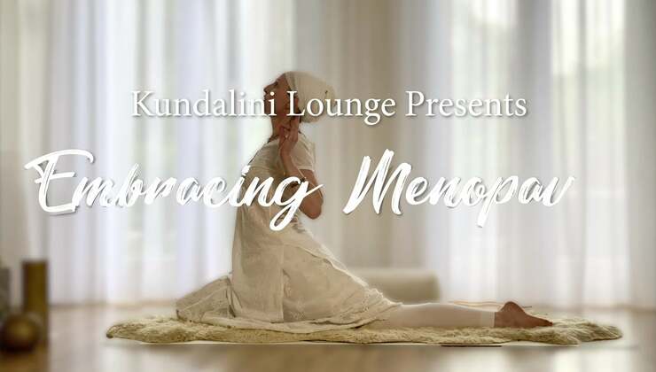 Embracing Menopause | Preview | Kundalini Lounge Ltd.