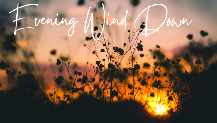 Evening Wind Down Collection