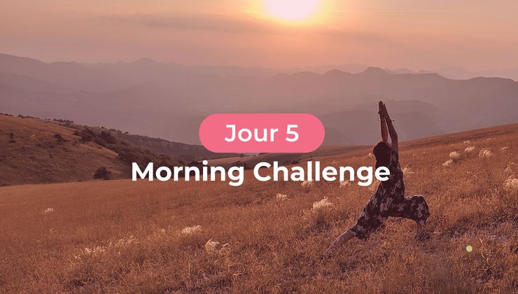 Morning Challenge #3 ⏰ - Jour 5 (21 jours pour se motiver)