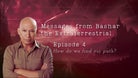Bashar: Message From Bashar The Extraterrestrial