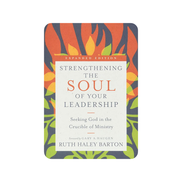 Strengthening the Soul of Your Leadership | Video Curriculum | Ruth ...