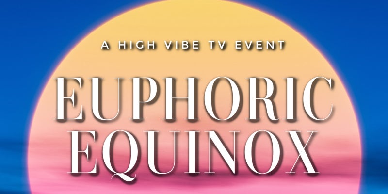 EUPHORIC EQUINOX EVENT