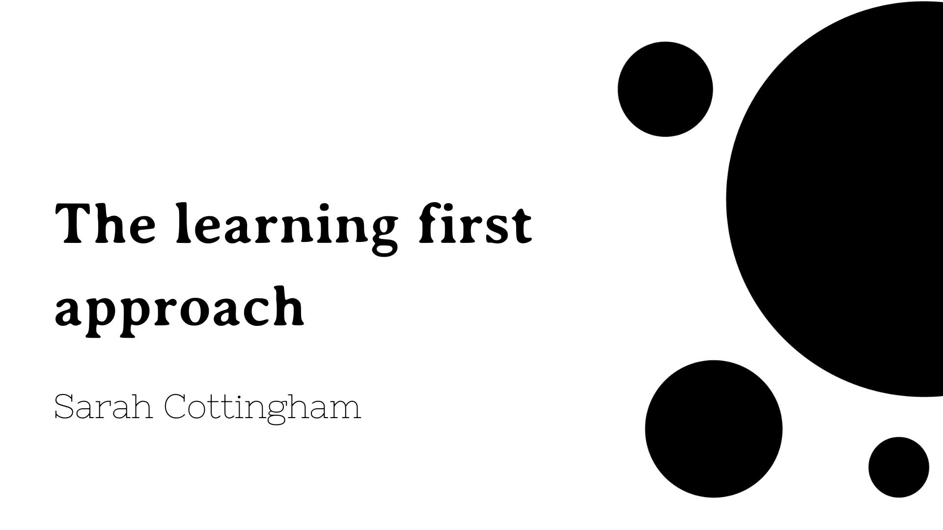 The learning first approach
