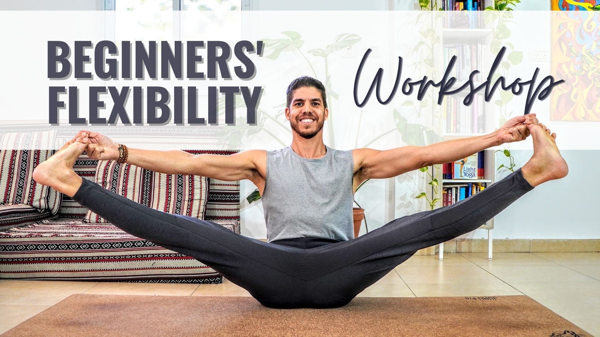 Flexibility Workshop For Complete Beginners