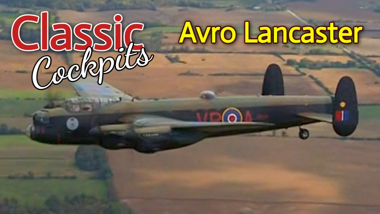 Classic Cockpits : Avro Lancaster | Historical Machines TV