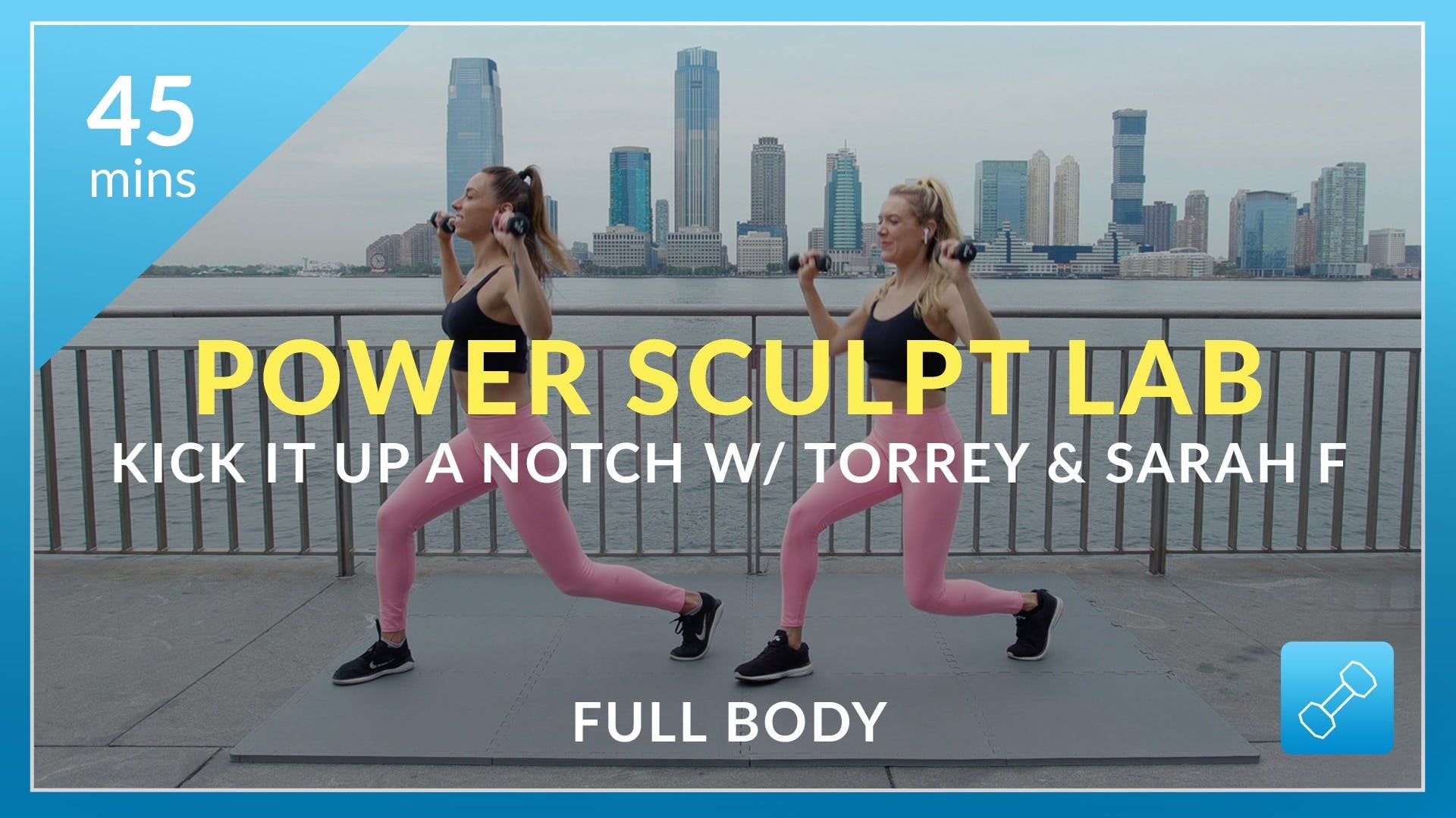 Power Sculpt Lab: Kick it up a Notch with Torrey and Sarah F.