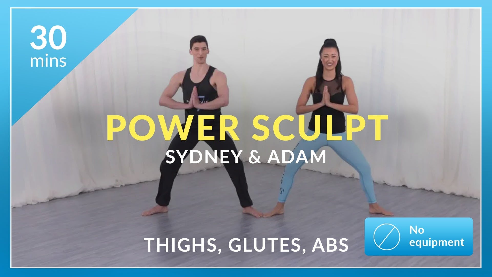 Power Sculpt: Thighs, Glutes and Abs with Sydney and Adam