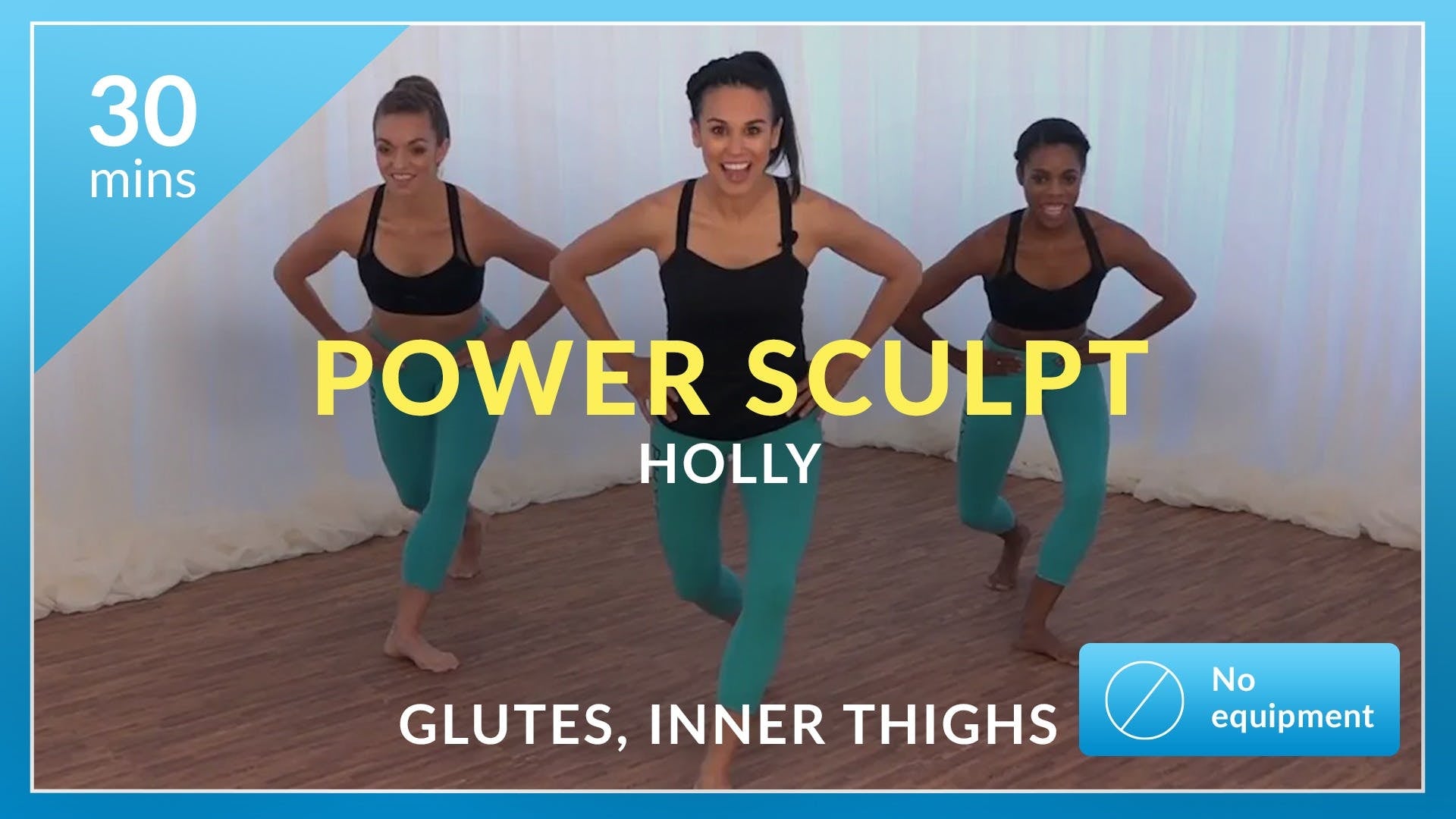 Power Sculpt: Cardio Burn with Holly (Glutes and Inner Thig