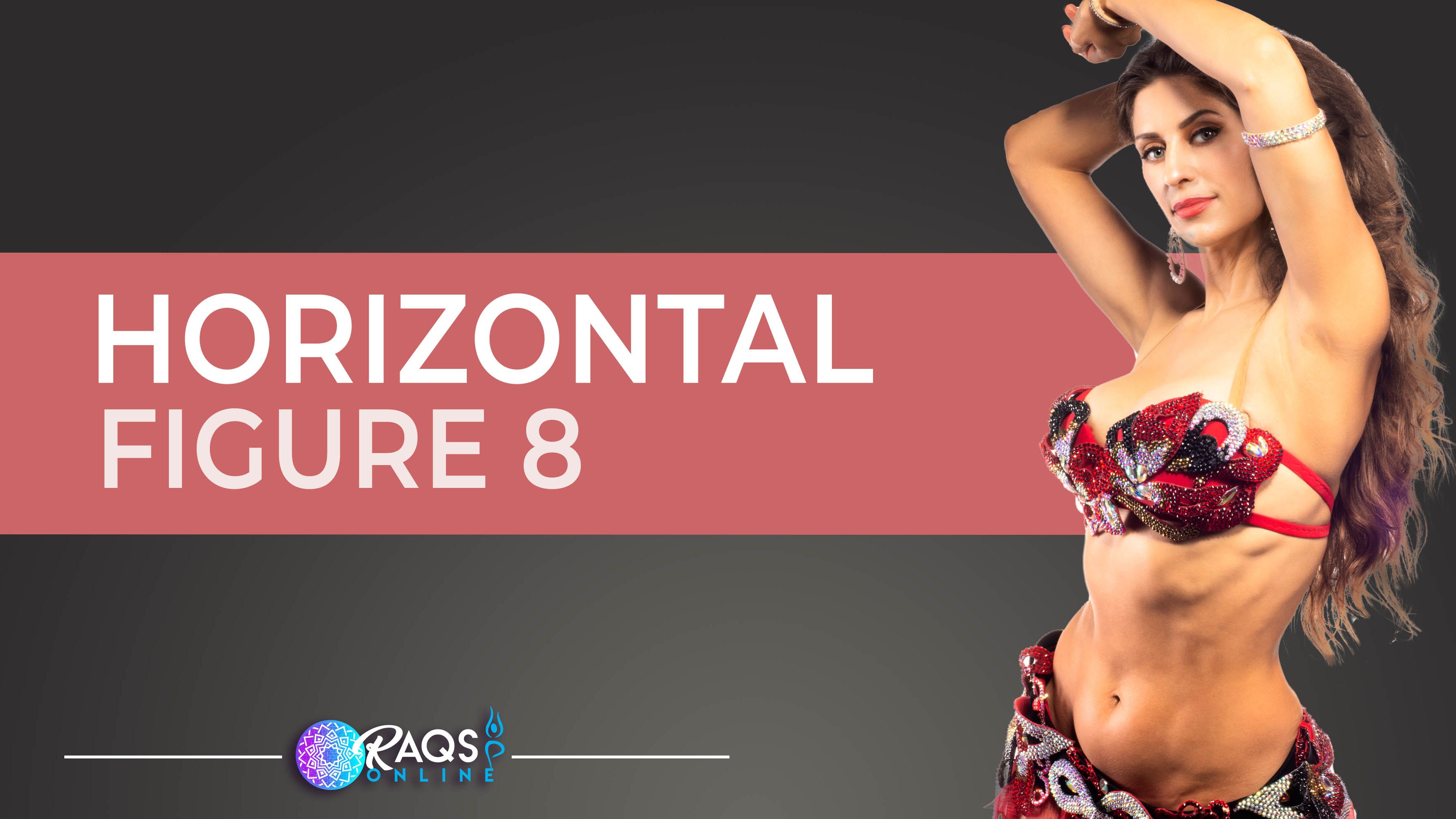 Horizontal Figure 8 | Raqs Online