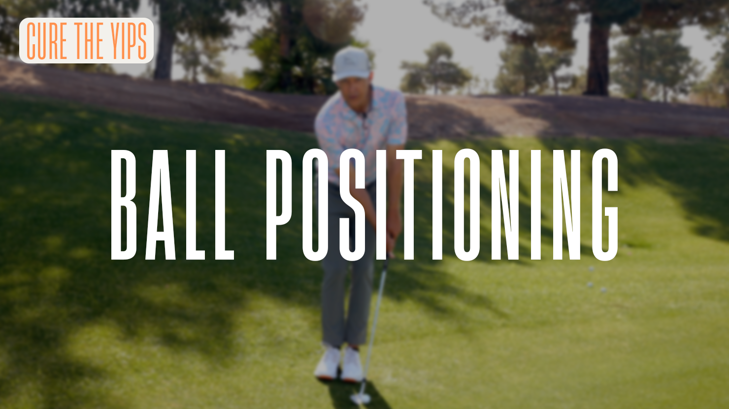 Short Game Chef - Foundation Recipe | Lesson 4: Ball Positioning