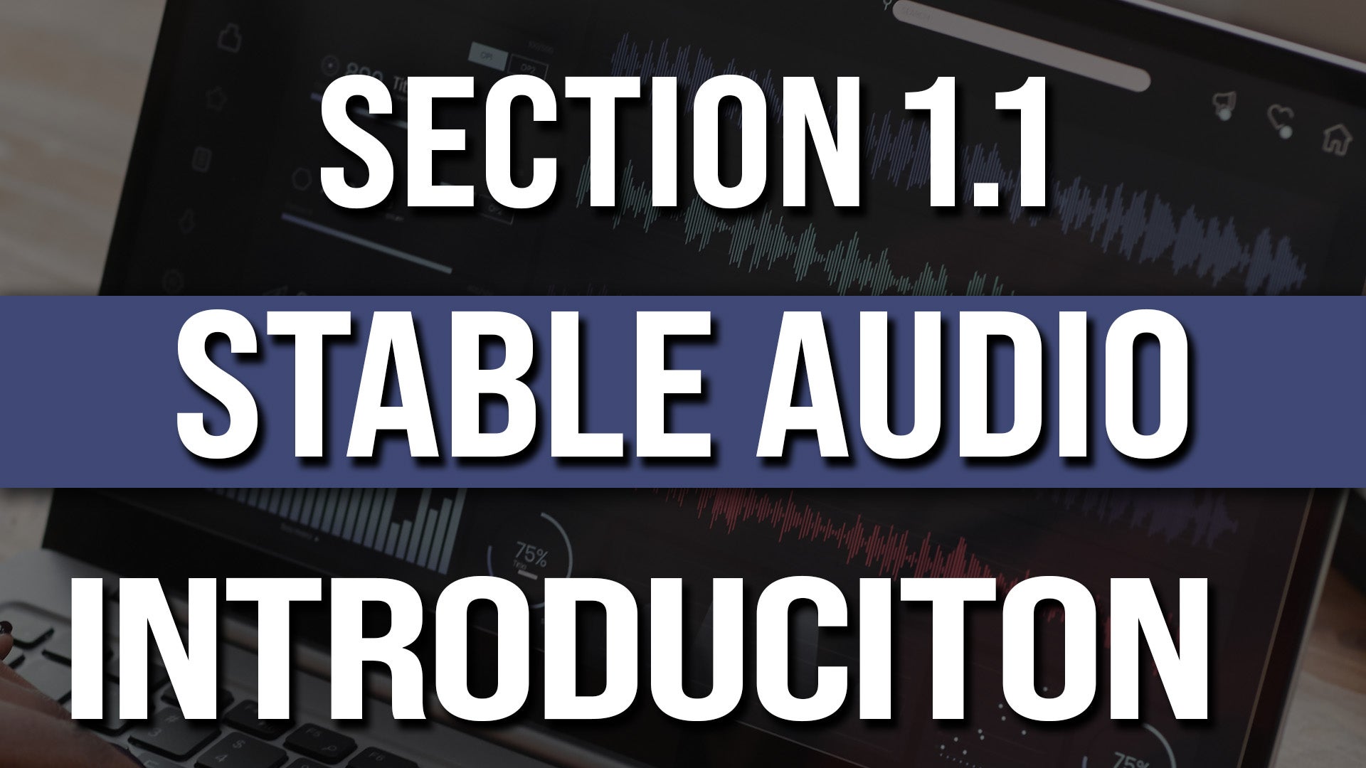 1.1 Stable Audio Introduction