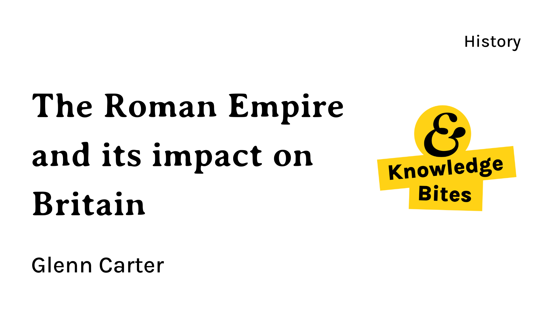 The Roman Empire and its impact on Britain