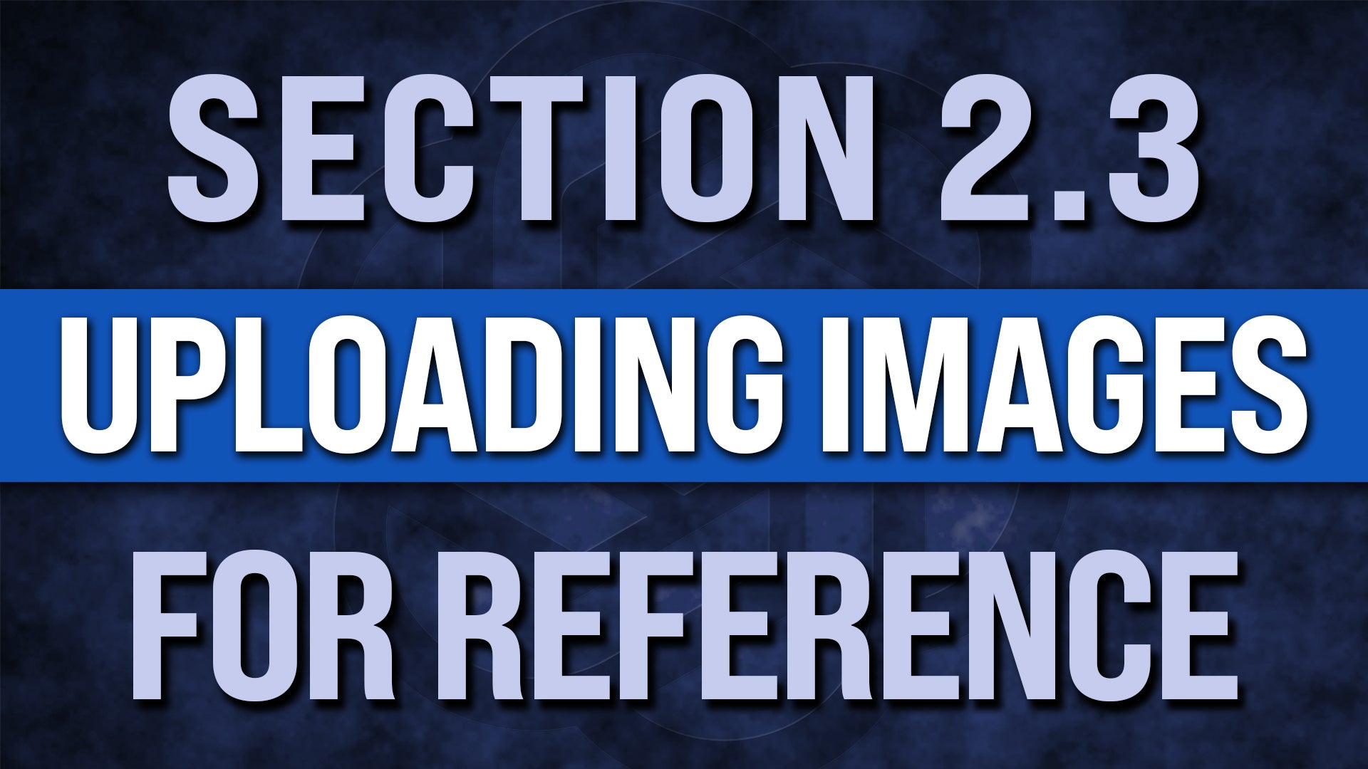 2.3 Uploading Images For Reference