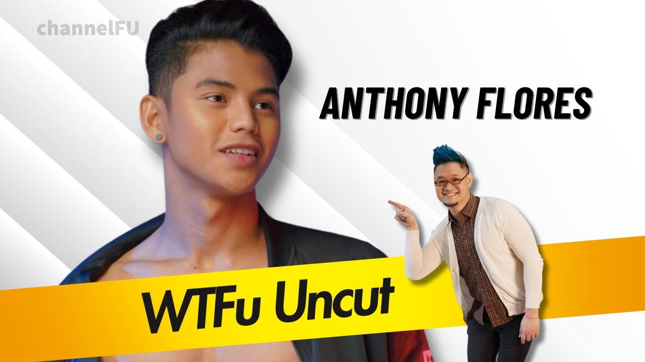 Anthony Flores | WTFu Uncut