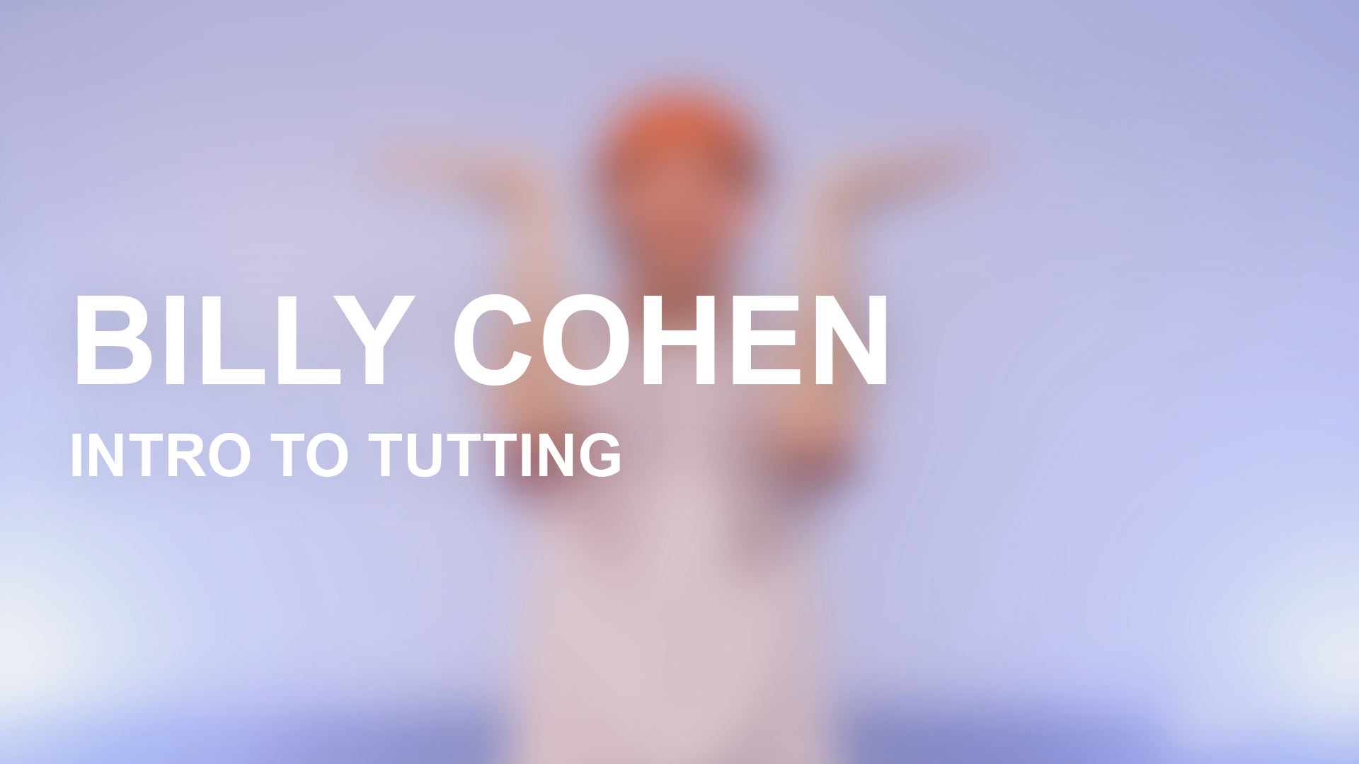 Intro to Tutting with Billy Cohen