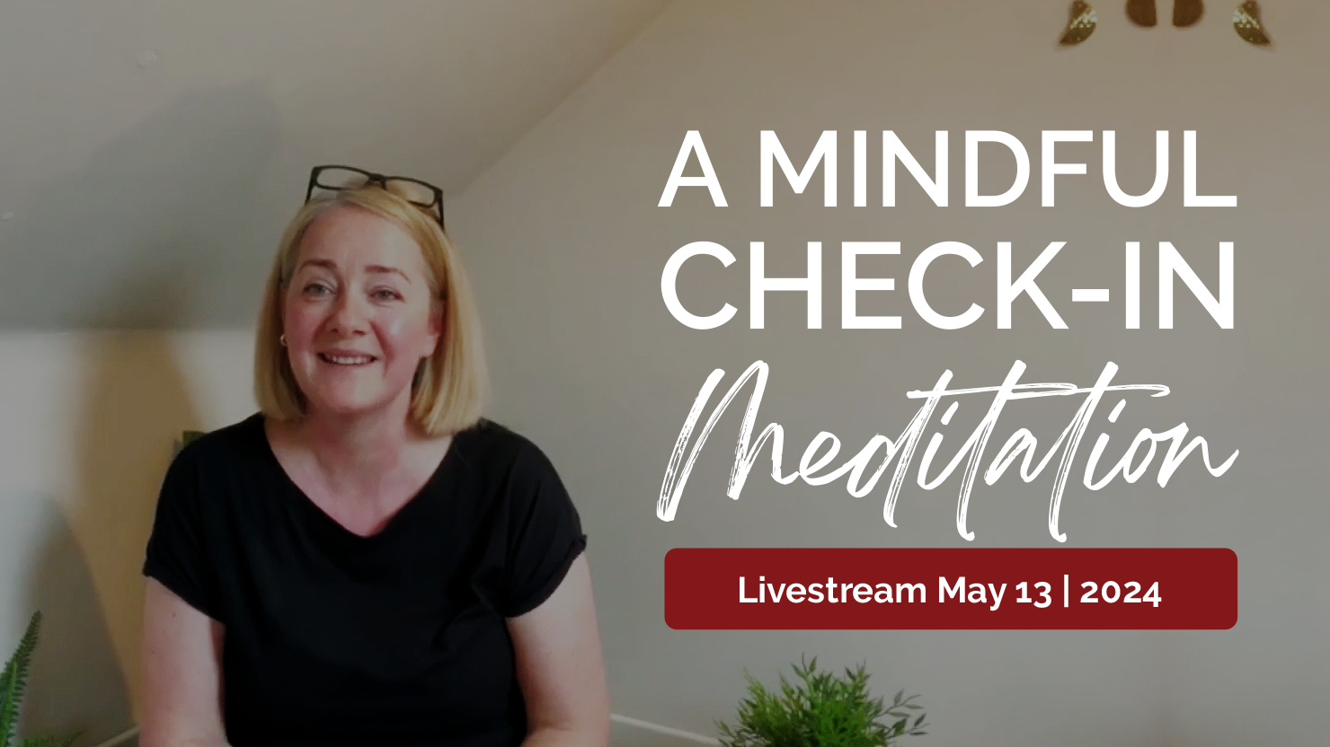 WATCH REPLAY | Livestream May 13, 2024 | A Mindful Check-In Meditation ...