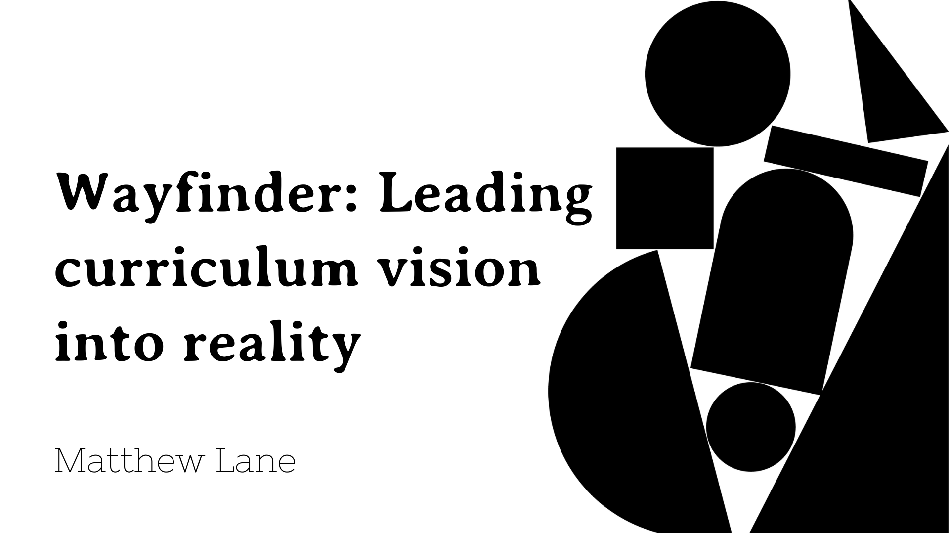 Wayfinder: Leading curriculum vision into reality