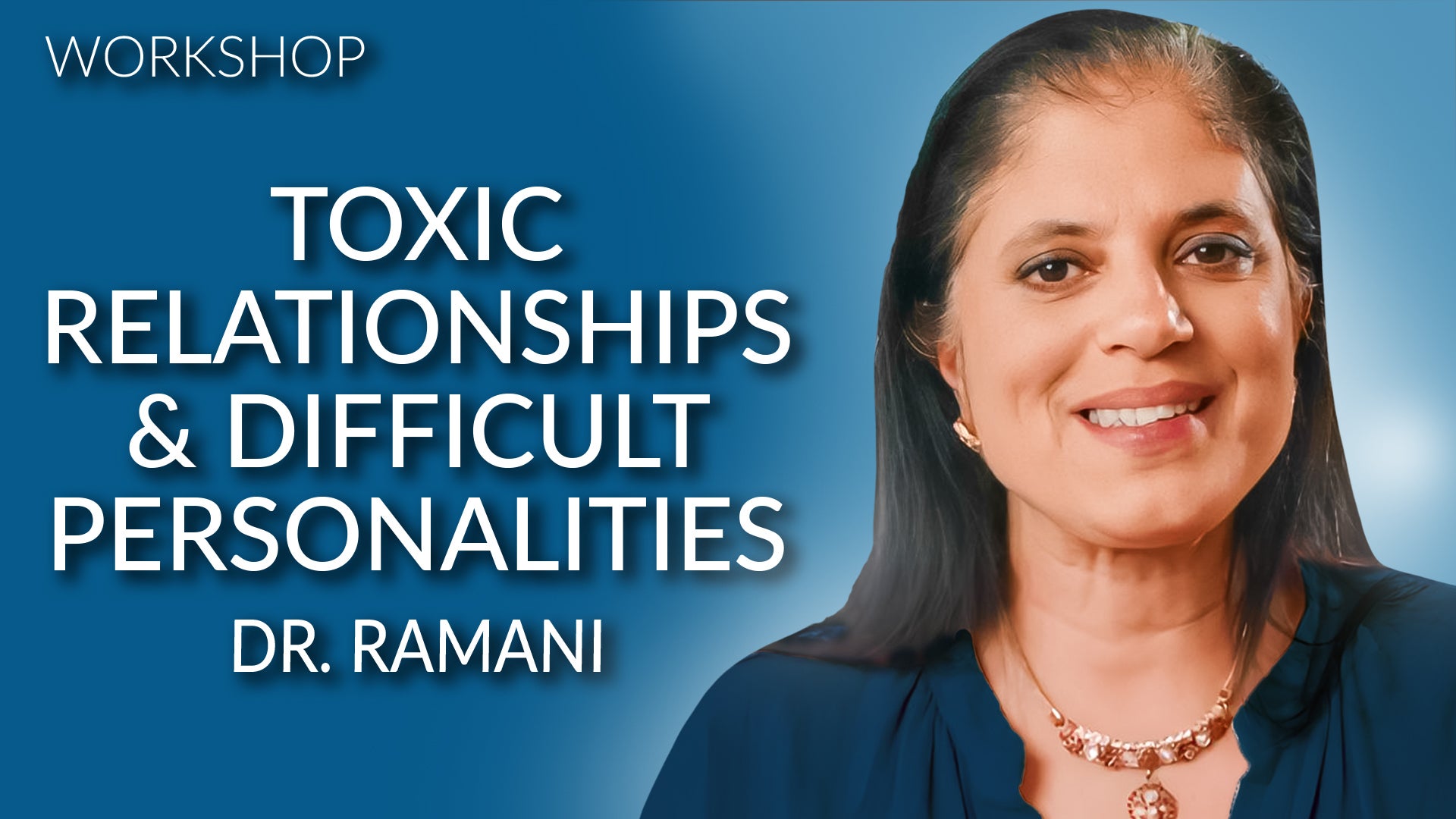 Ask Dr. Ramani Anything About Toxic Relationships & Difficult ...