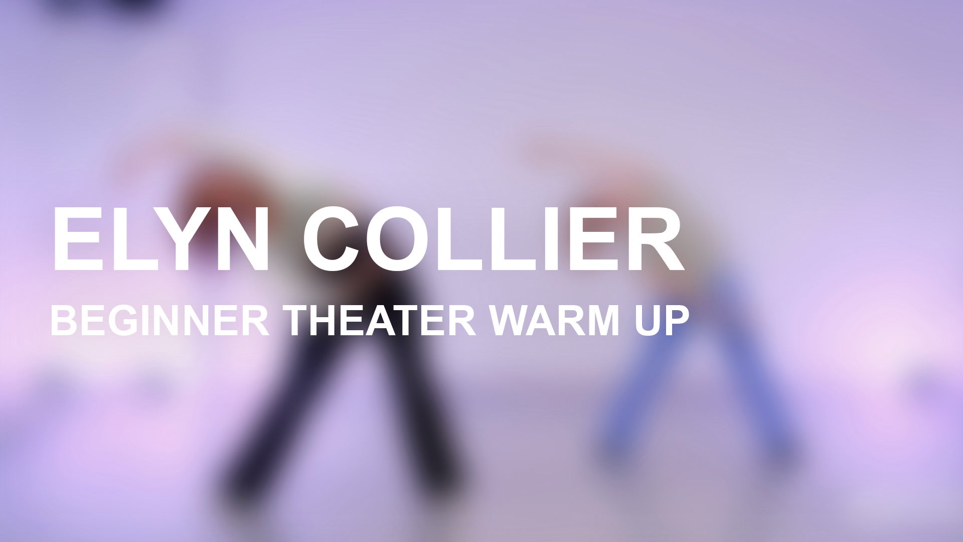 Beginner Theater Warm Up with Elyn Collier