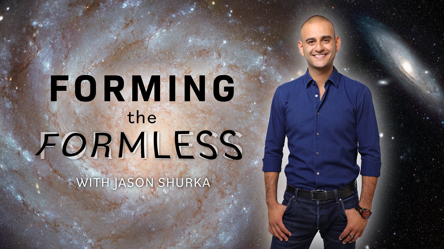 Forming the Formless