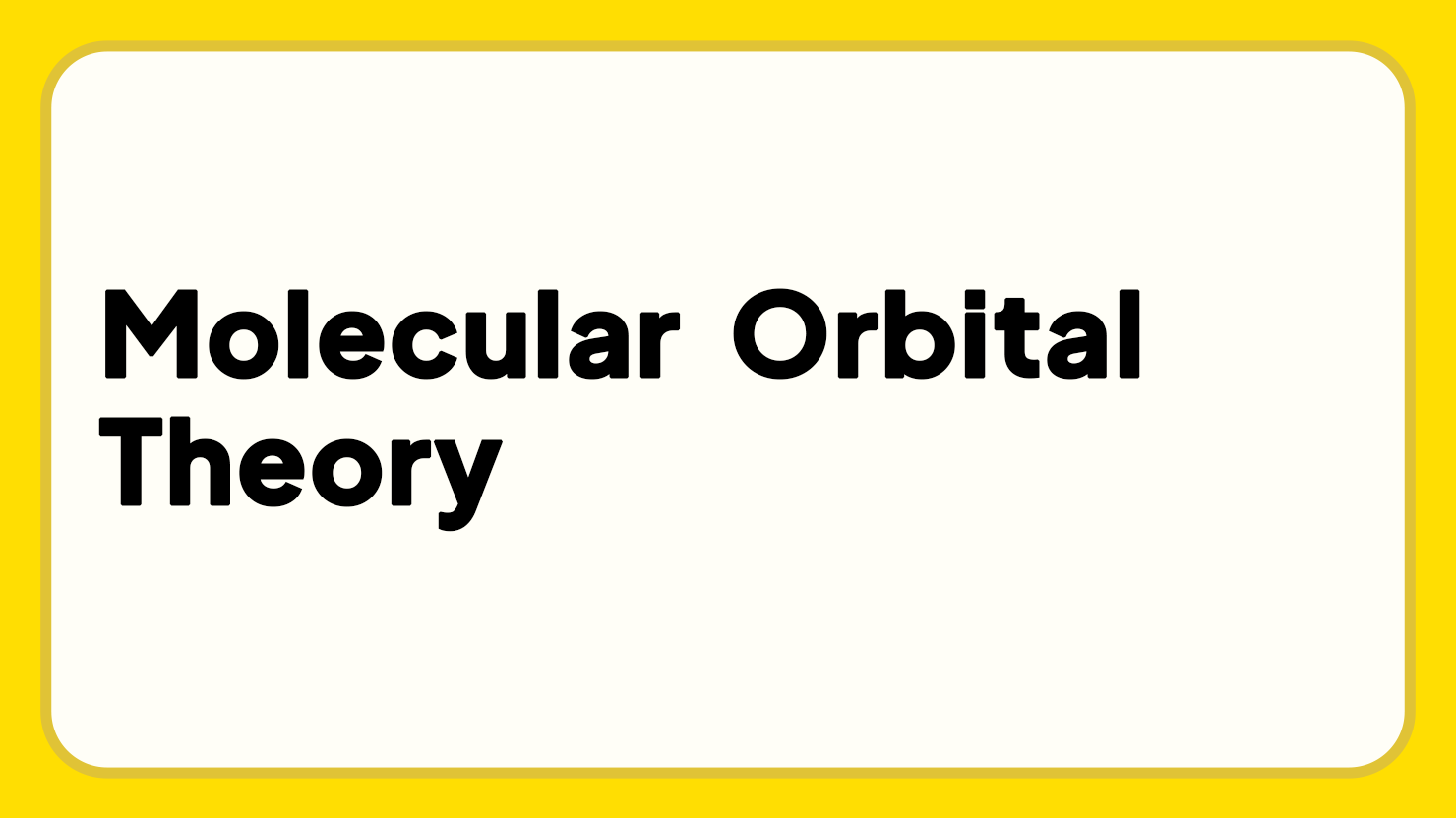 Molecular Orbital Theory