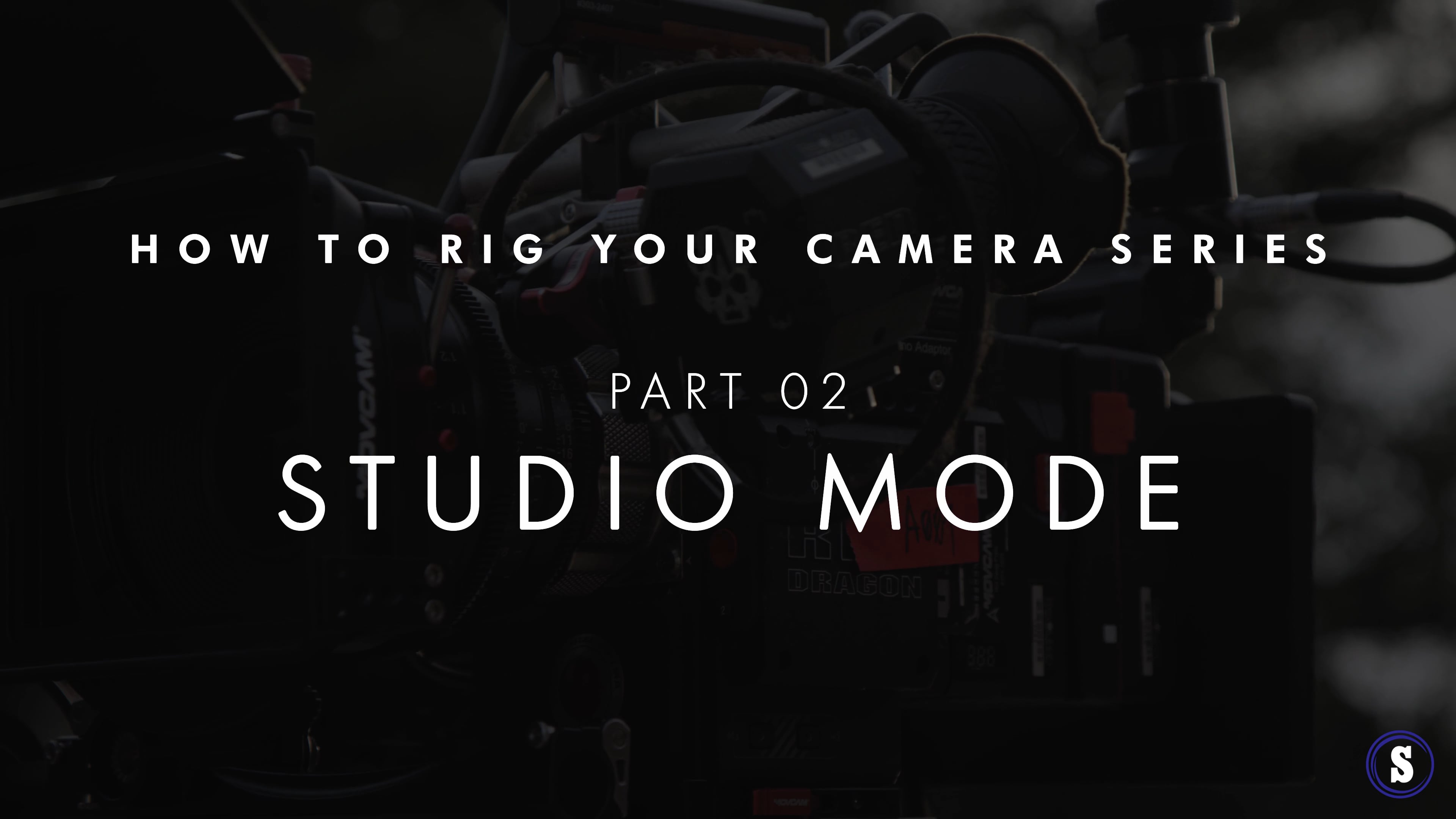 How To Rig Your Camera System