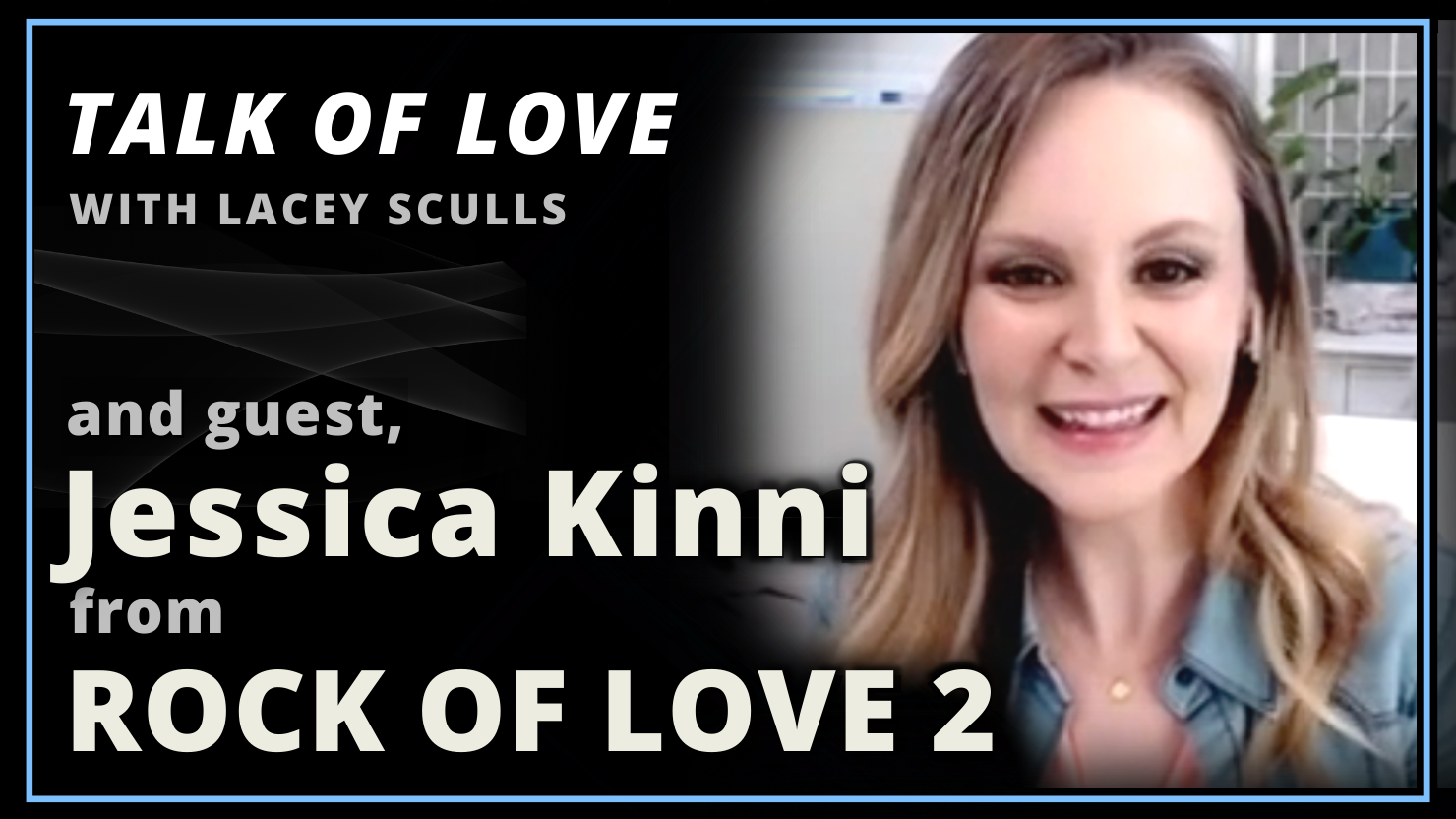 Rock of Love cast interviews, Talk of Love with Lacey Sculls