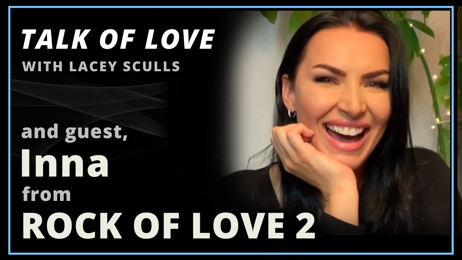 Rock of Love cast interviews, Talk of Love with Lacey Sculls