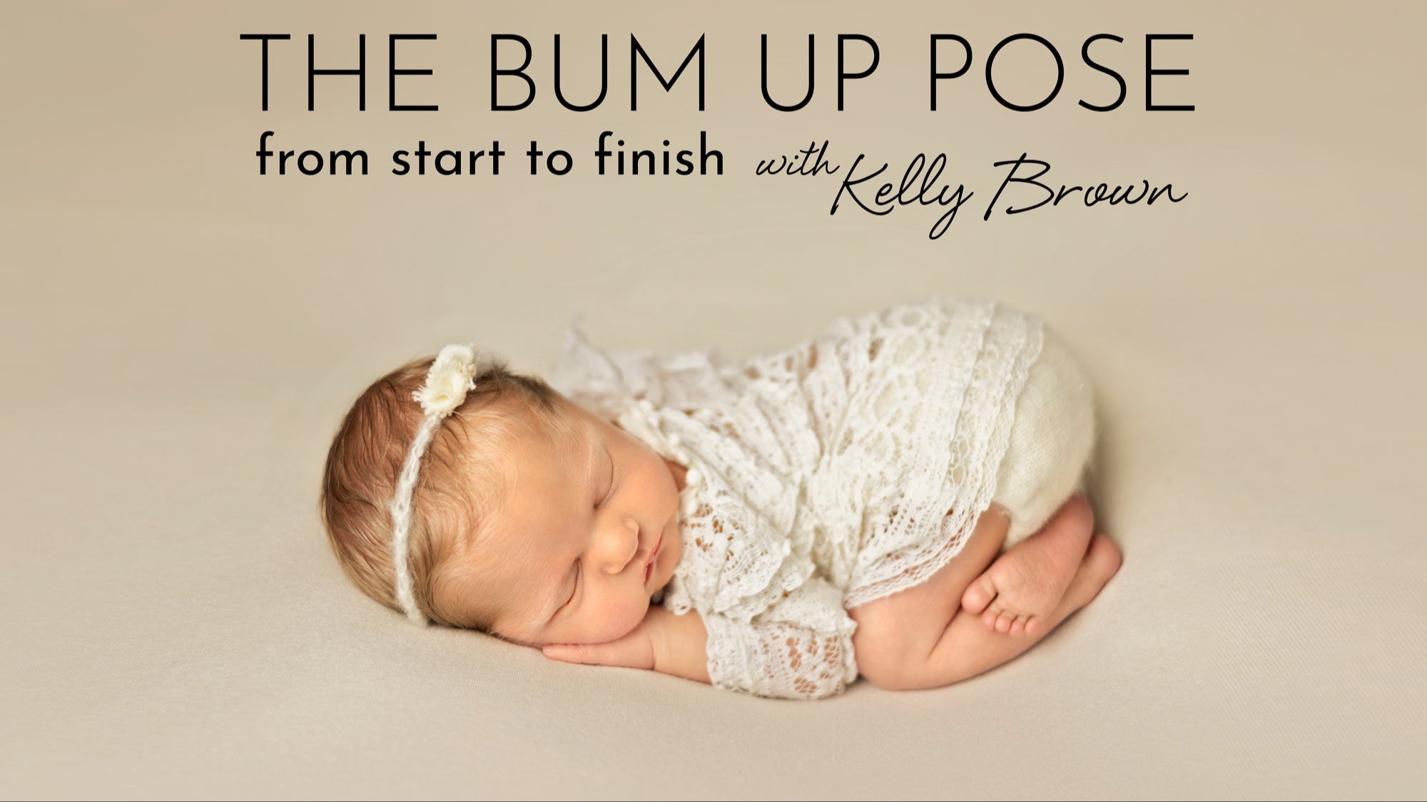 The Bum Up Pose - From Start to Finish | Kelly Brown Online