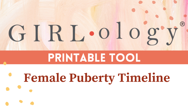 Girlology | Tool: Female Puberty Timeline
