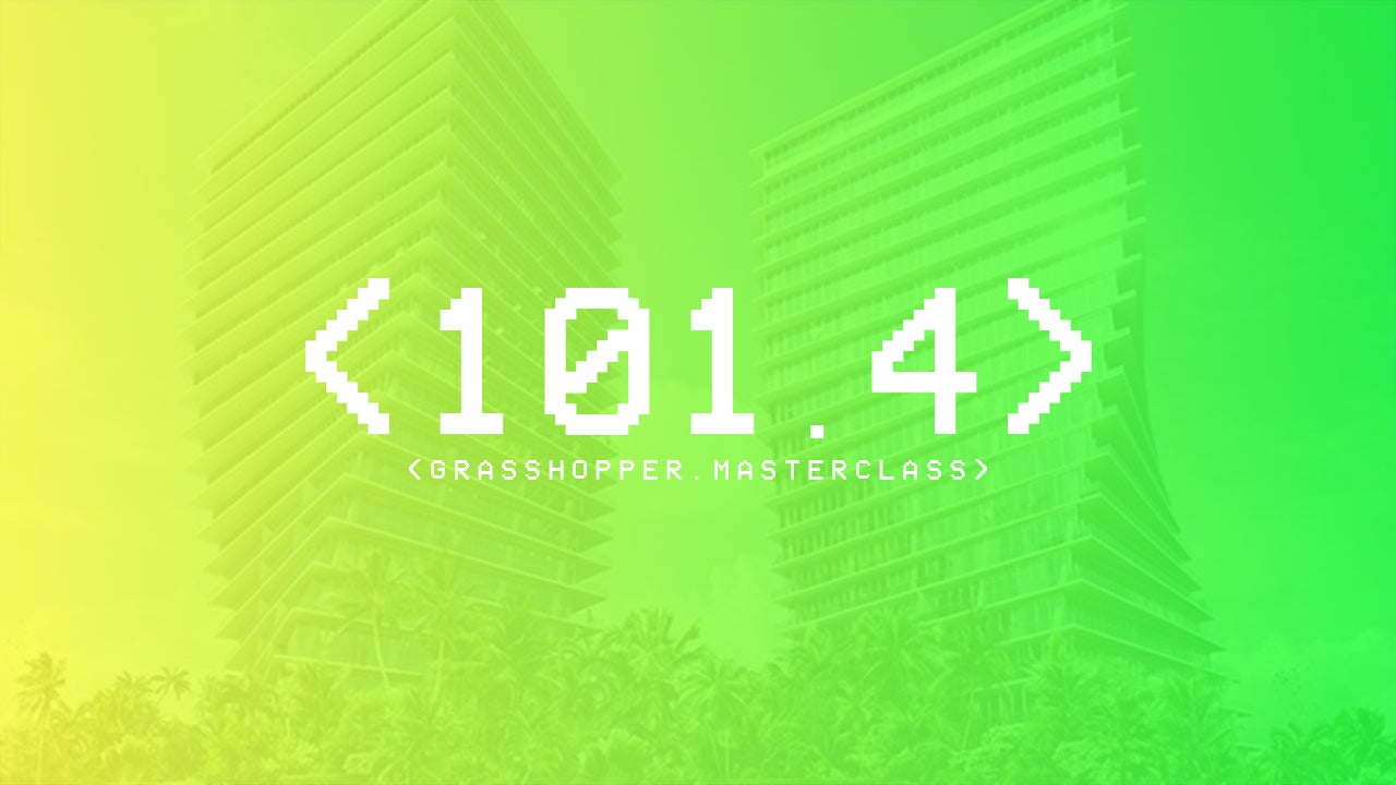Grasshopper 101 Introduction To Interface Archi Tech Network