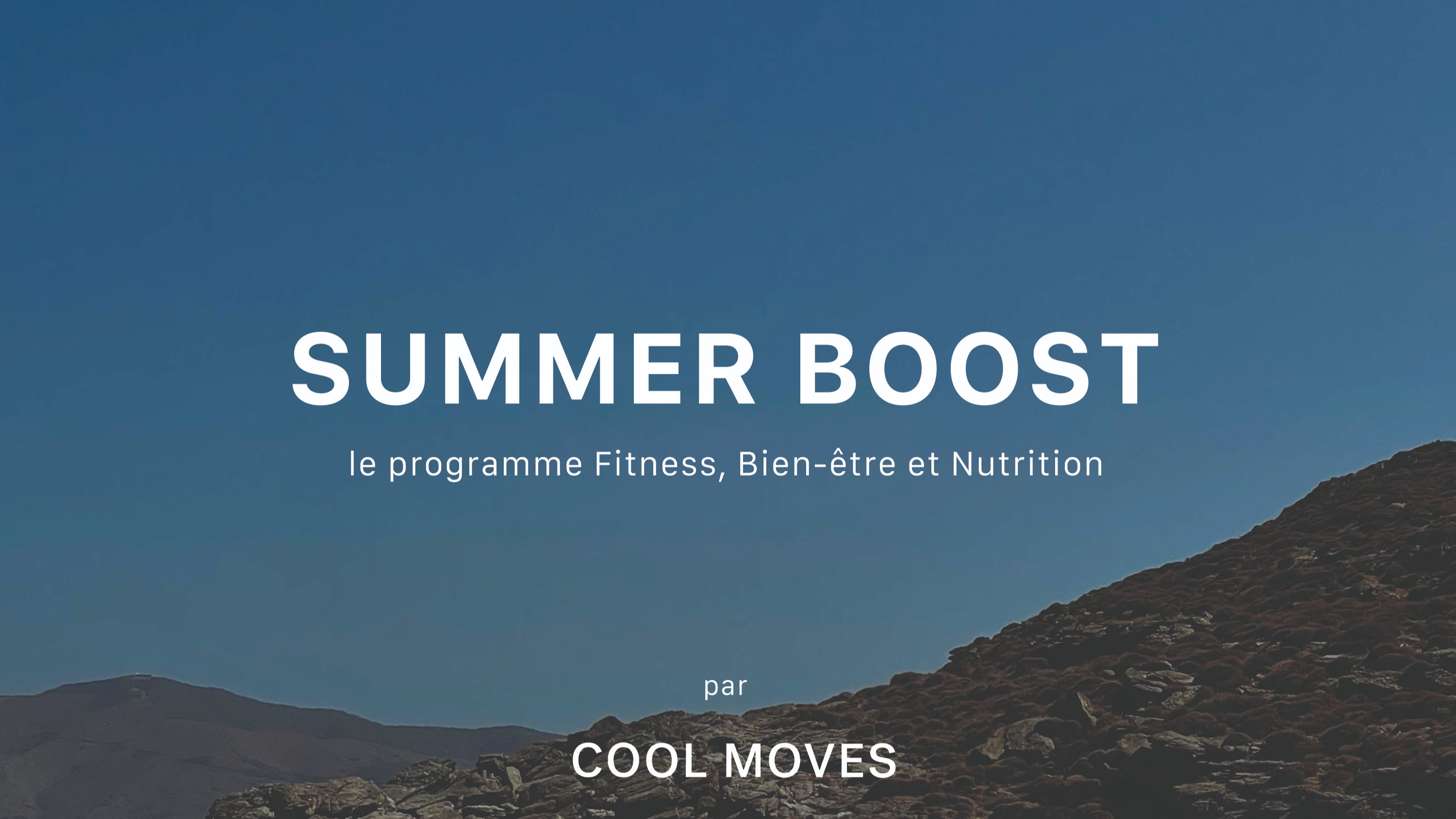SUMMER BOOST - le programme Fitness, Bien-être et Nutrition | COOL MOVES