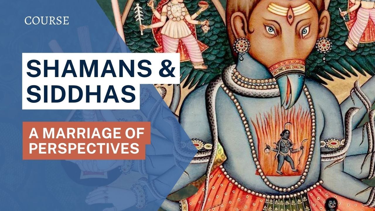 Shamans & Siddhas
