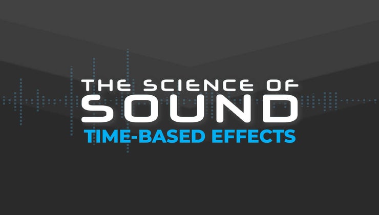 FaderPro | The Science of Sound: Time-Based Effects