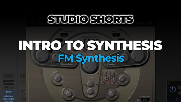 FaderPro | Introduction to Synthesis: FM Synthesis