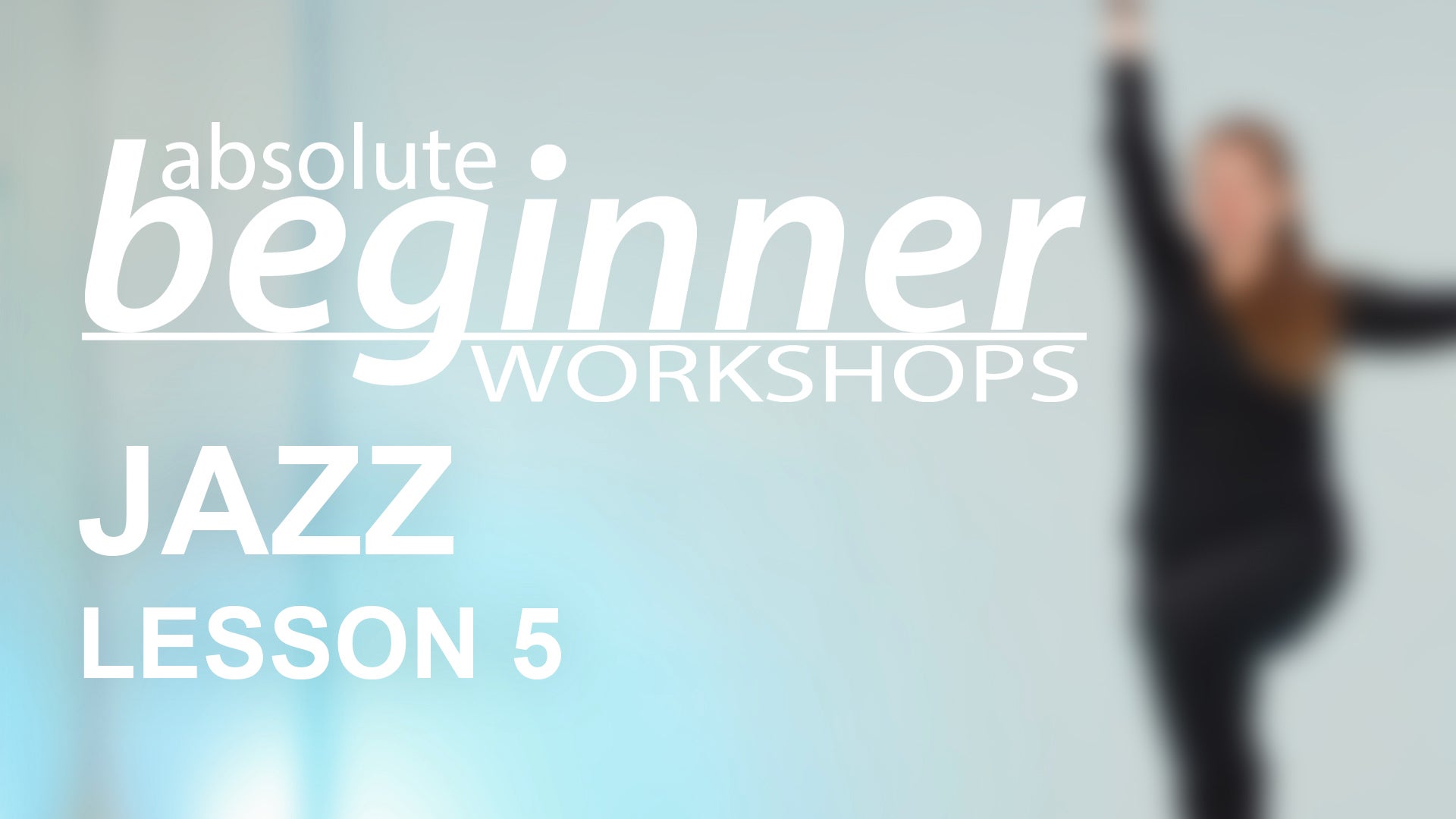 Absolute Beginner Workshop - Jazz