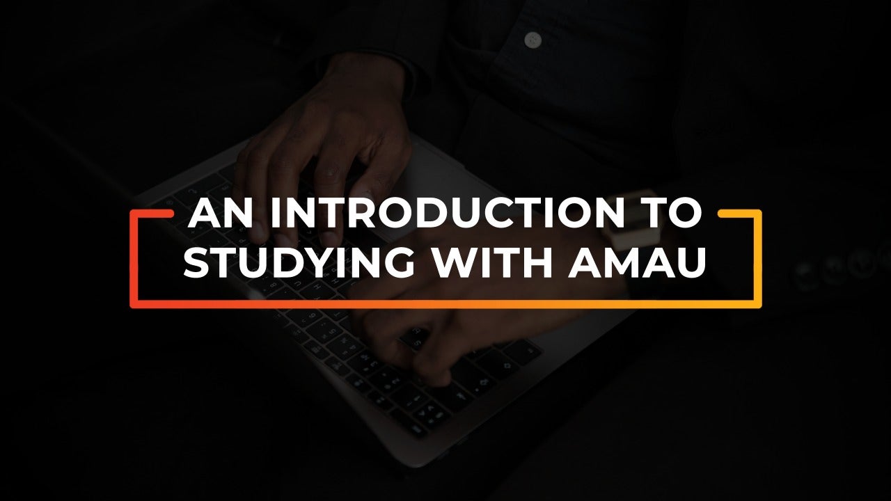 Introduction to Studying With AMAU | AMAU Academy