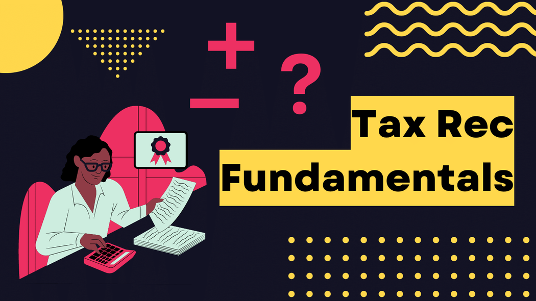 Tax Reconciliation Fundamentals - Tax Nuggets Academy | Tax Nuggets Academy