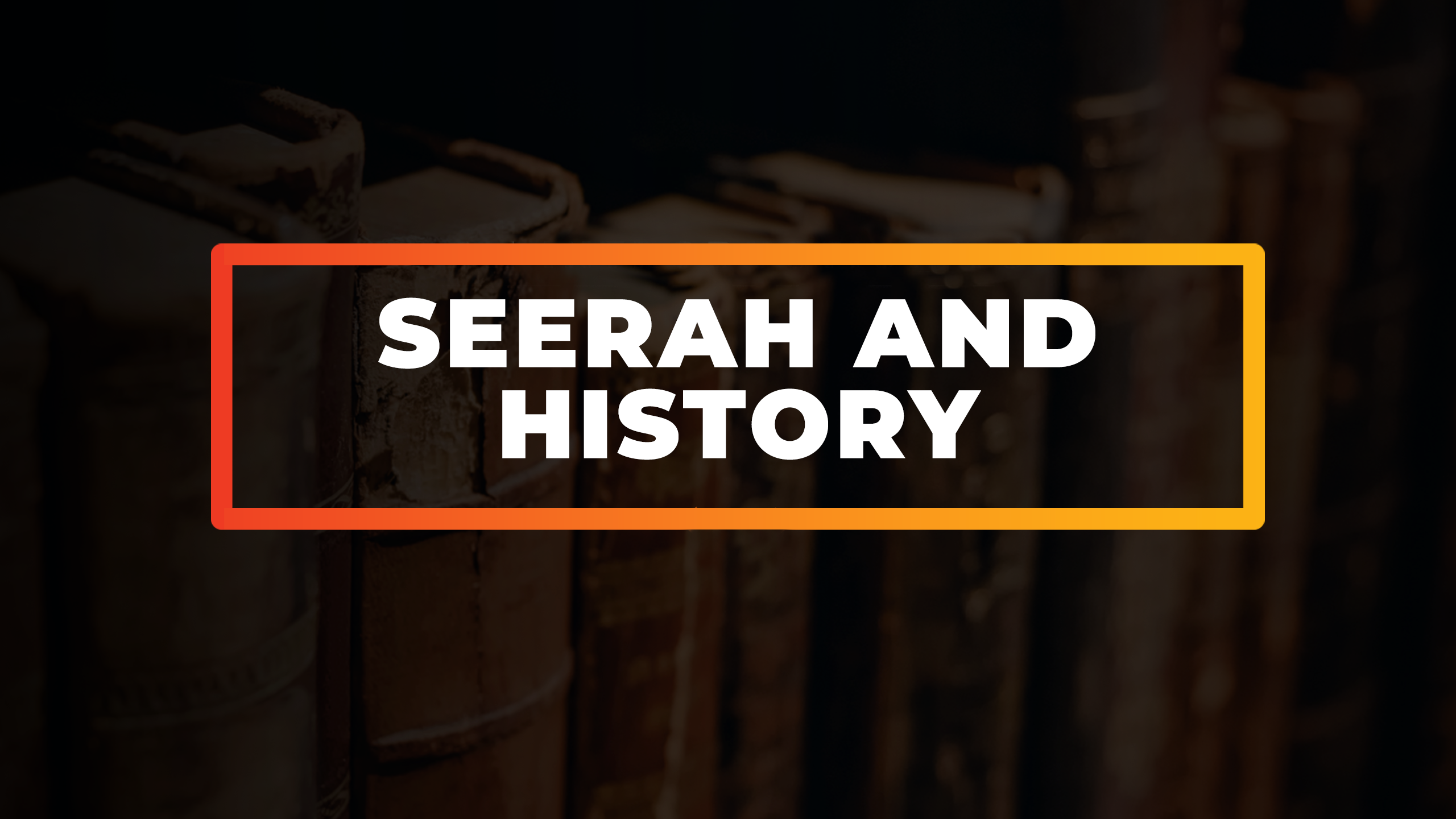 Seerah & History | AMAU Academy