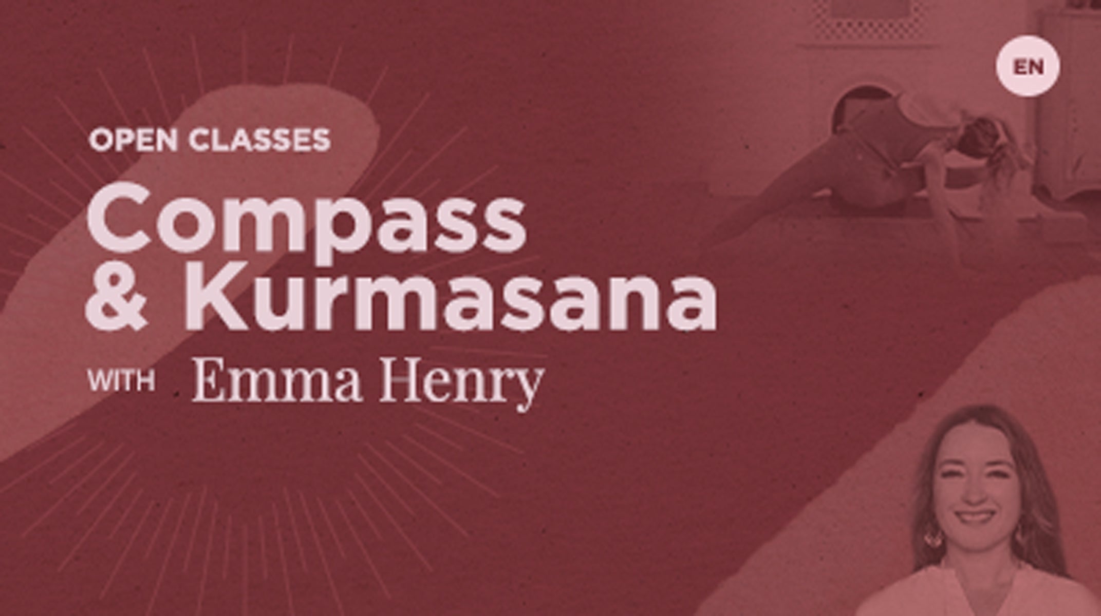 90" Open Class: Compass & Kurmasana with Emma Henry