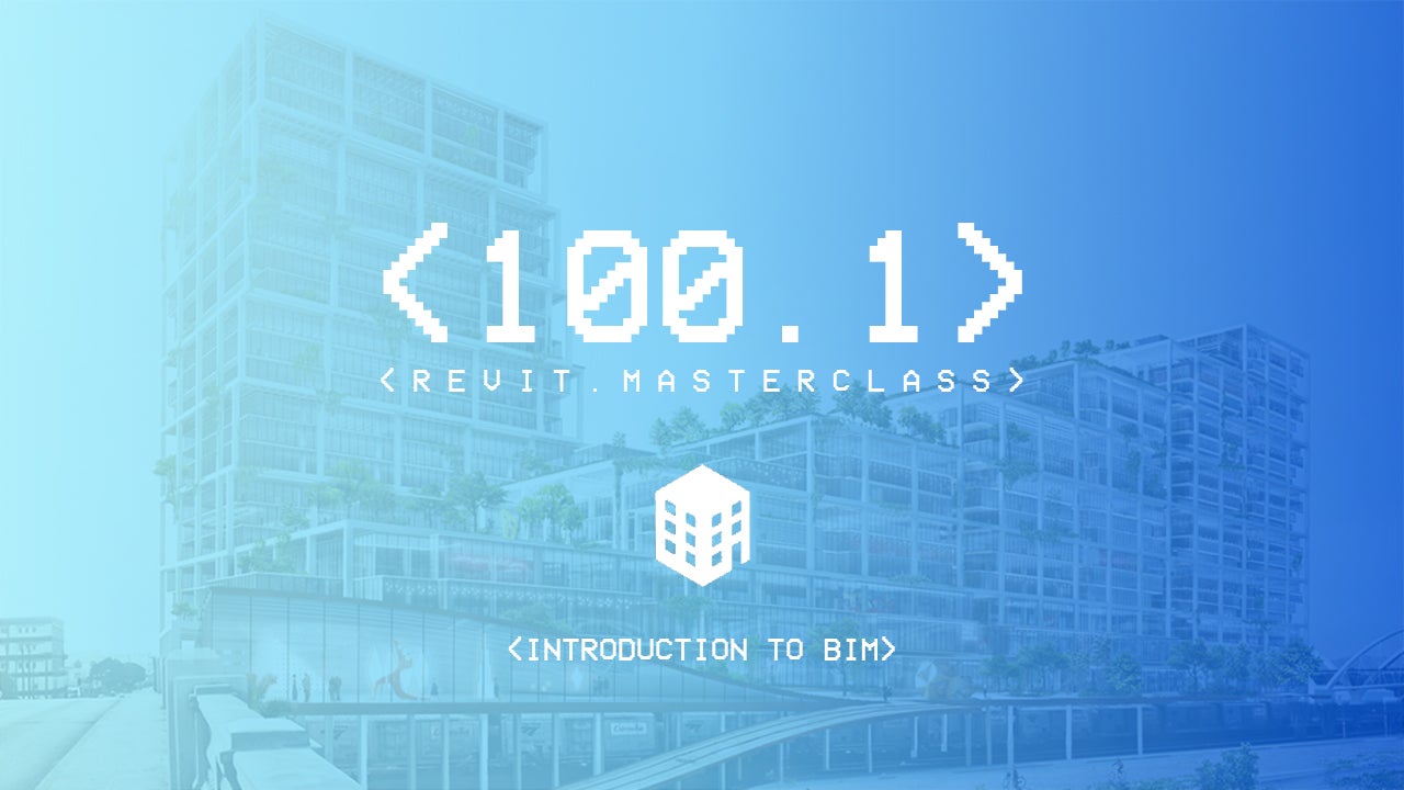 REVIT 101 - Introduction to BIM & Revit Interface | Archi-Tech Network