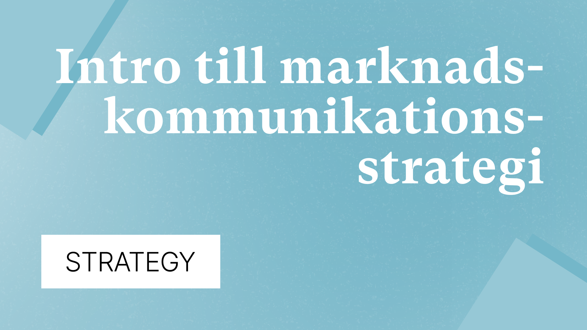 Intro till marknadskommunikationsstrategi