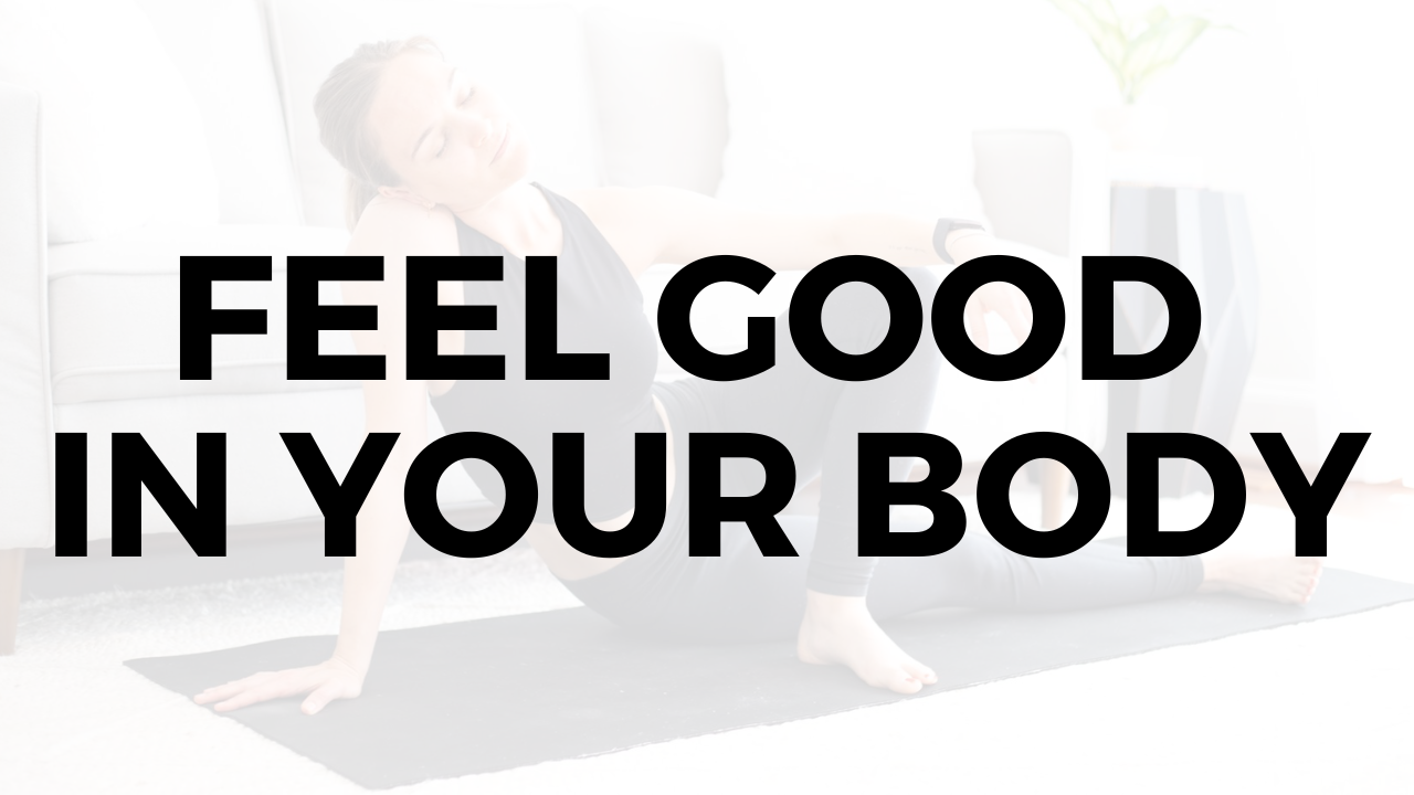 Feel good in your body