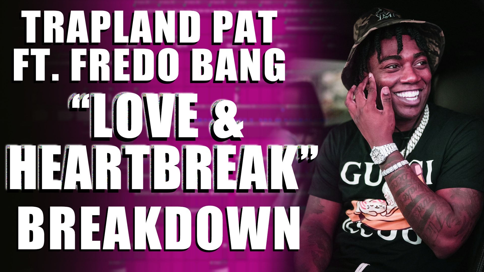 Trapland Pat Ft. Fredo Bang "Love & Heartbreak" Breakdown