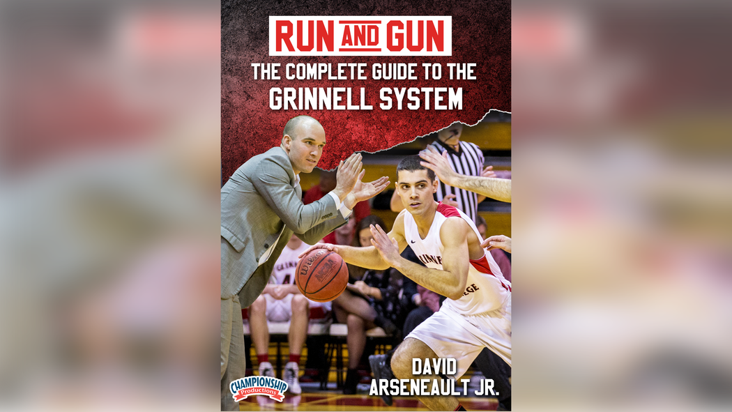 Run and Gun Basketball: The Complete Guide to the Grinnell System