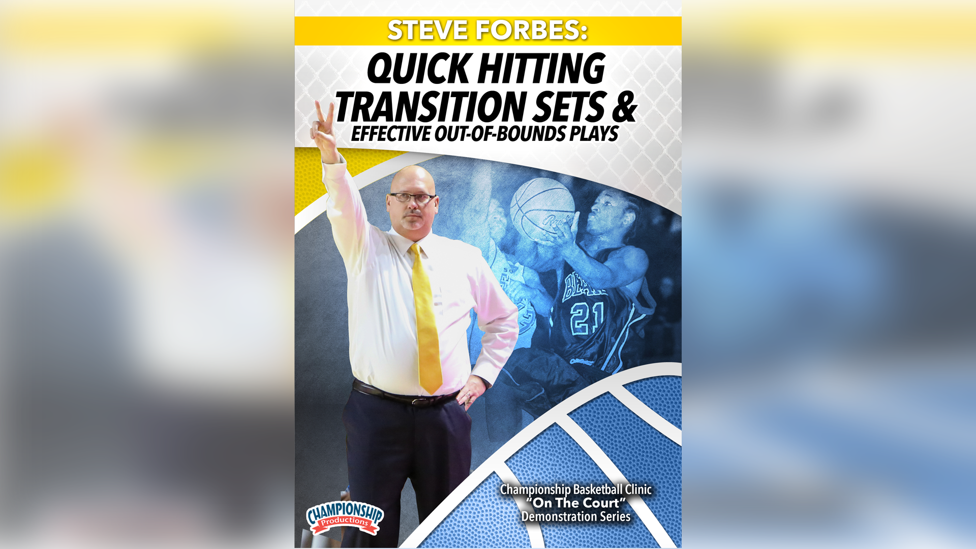 Steve Forbes: Quick Hitting Transition Sets & Effective Out-of-Bounds Plays