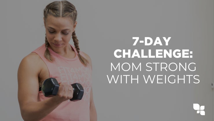 FIT4MOM On Demand | 7-Day Challenge: Mom Strong with Weights