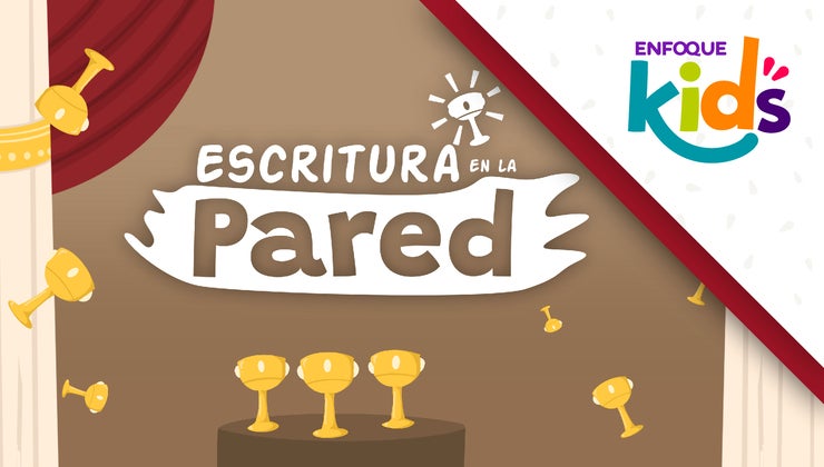 Enfoque a la Familia | Enfoque Kids | Escritura en la Pared | Películas ...