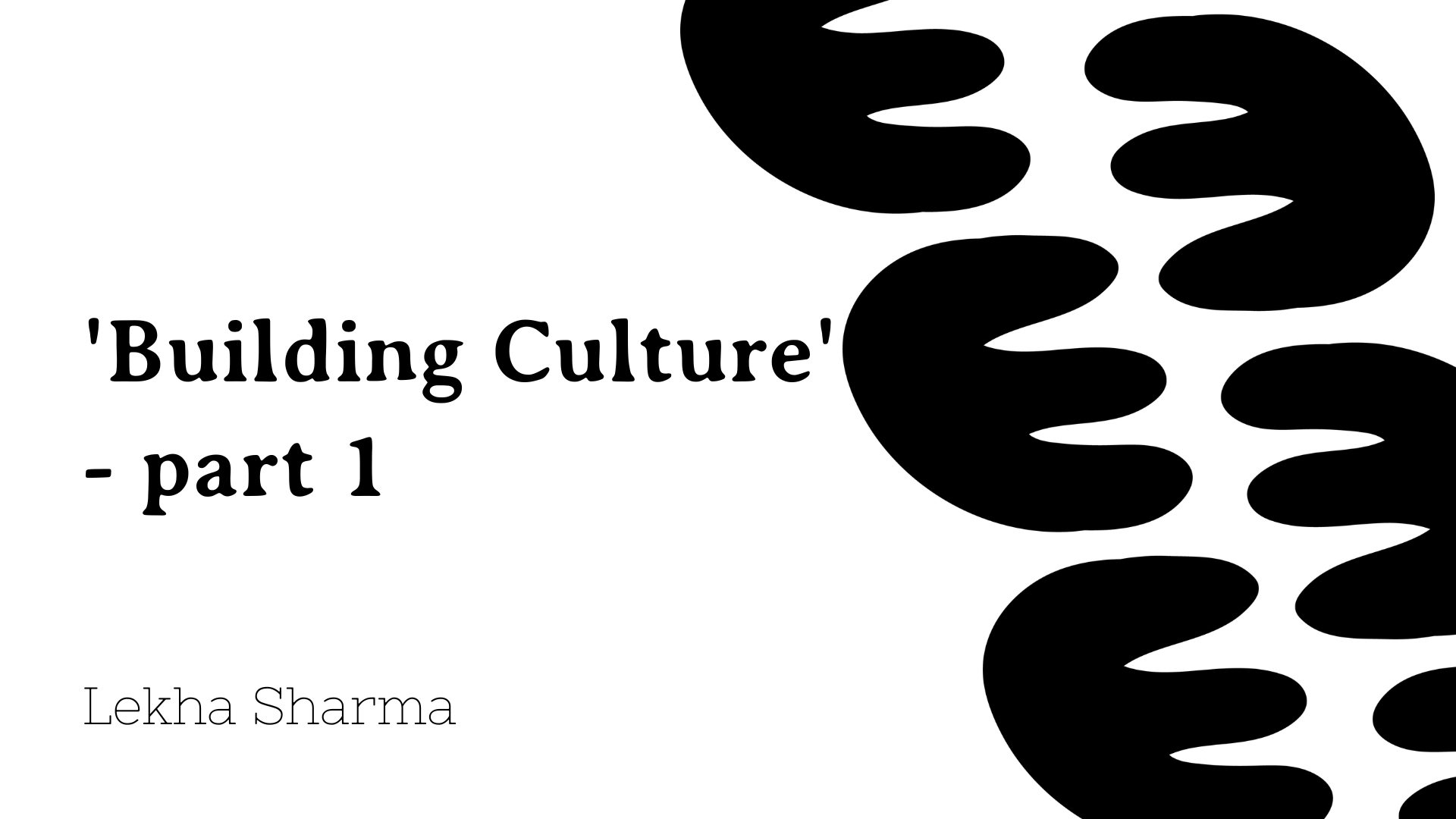 'Building Culture' - part 1