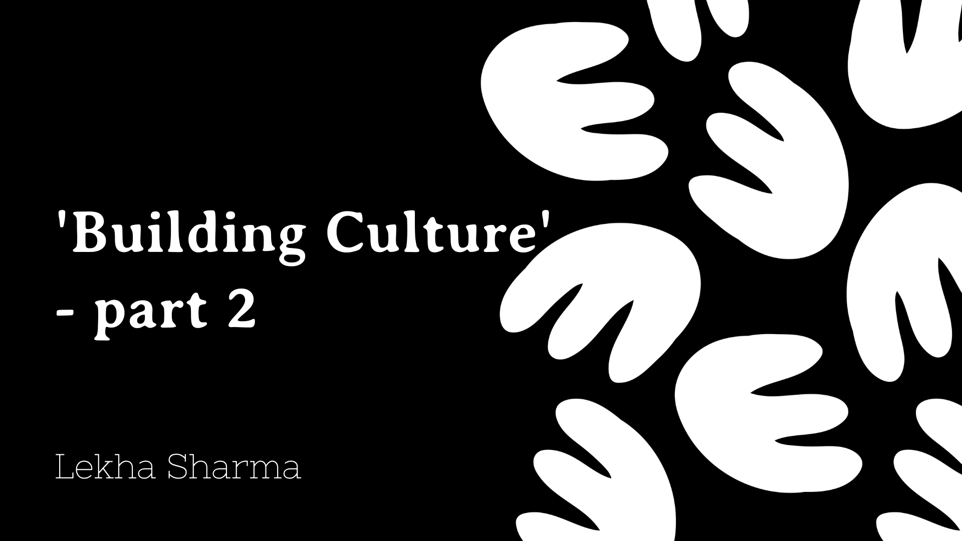 'Building Culture' - part 2